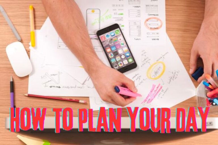 How to Plan Your Day: A Comprehensive Guide